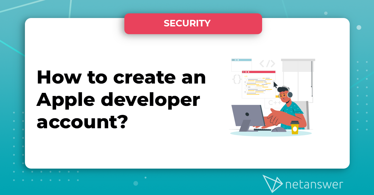 How to create an Apple developer account? - NetAnswer
