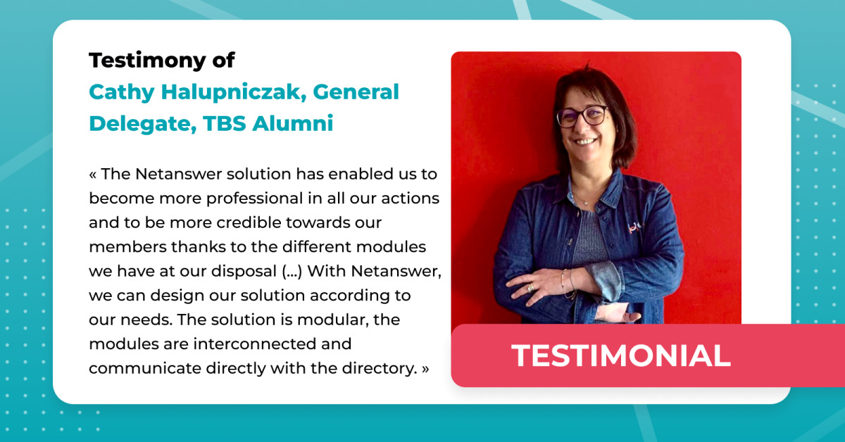 Testimony of Cathy HALUPNICZAK, General Delegate, TBS Alumni - NetAnswer